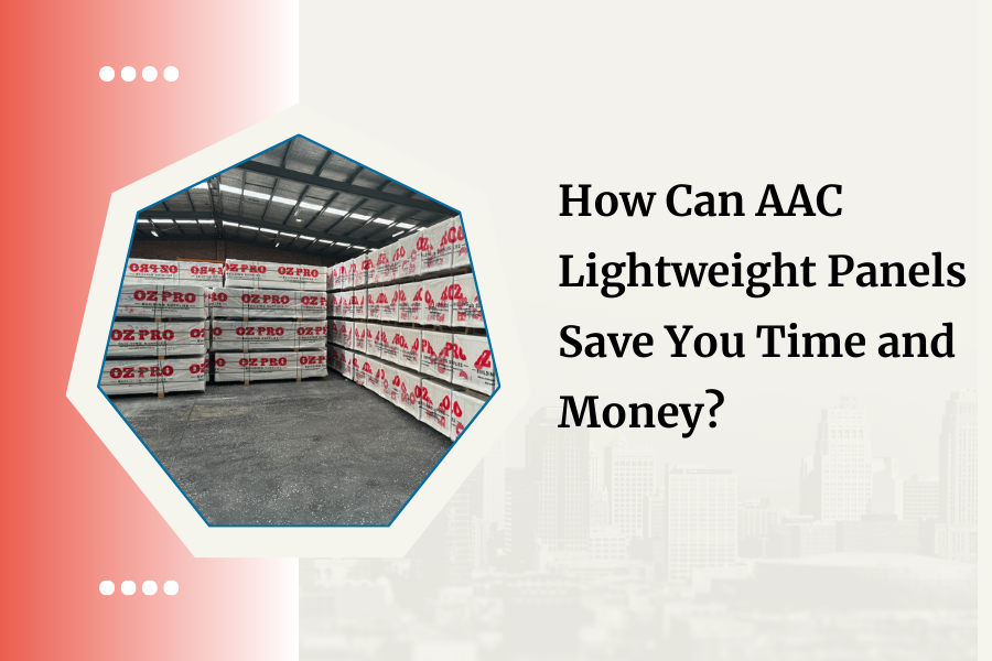 How Can AAC Lightweight Panels Save You Time and Money? – OZ PRO ...