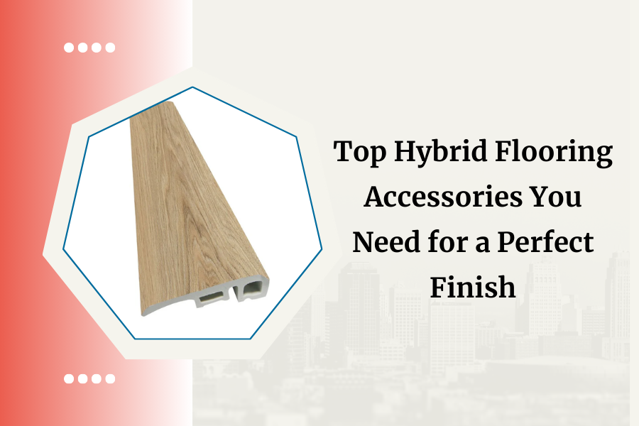 Top Hybrid Flooring Accessories You Need for a Perfect Finish – OZ PRO ...